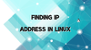 How to Find IP Address in Linux Command Line