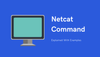 nc Command in Linux: 5 Practical Examples