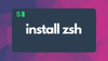 Install Zsh and Make it default Shell in Linux