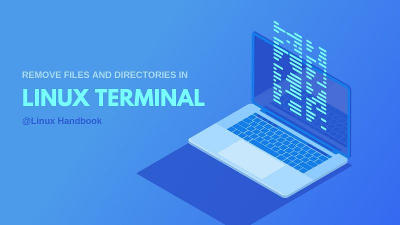How to Remove Files and Directories in Linux Command Line