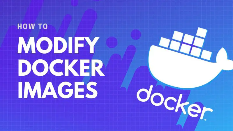 How to Modify Docker Images