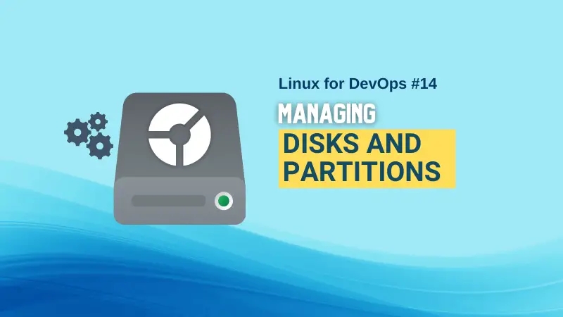 Chapter #14: Managing Disks and Partitions