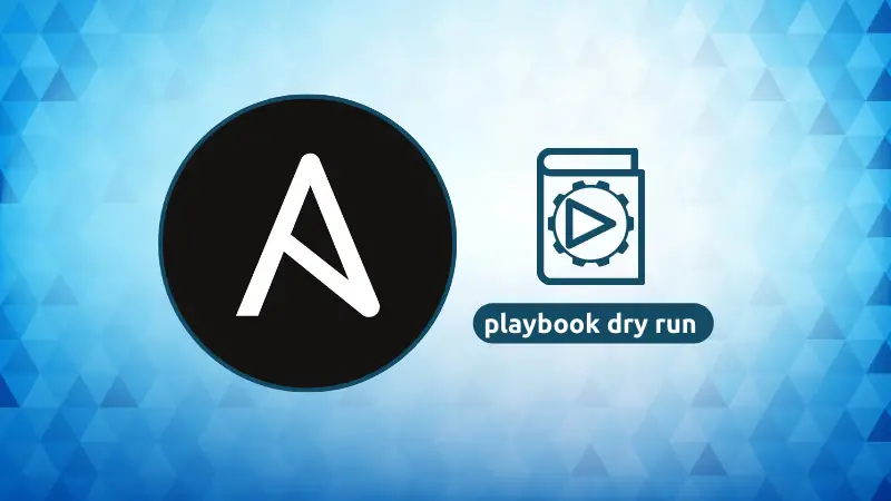 Ansible Dry Run: Running Playbook in Check Mode