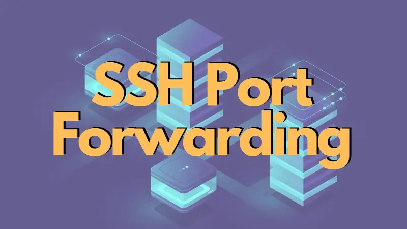 Using SSH Port Forwarding as a Security Tool in Linux