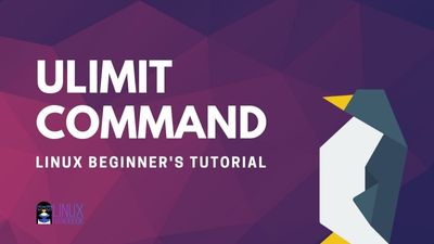 How to Use Ulimit Command in Linux [Control System Resource]