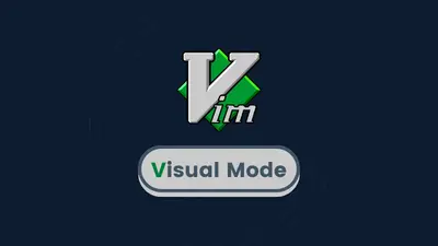 Visual Mode in Vim [Beginner's Guide]