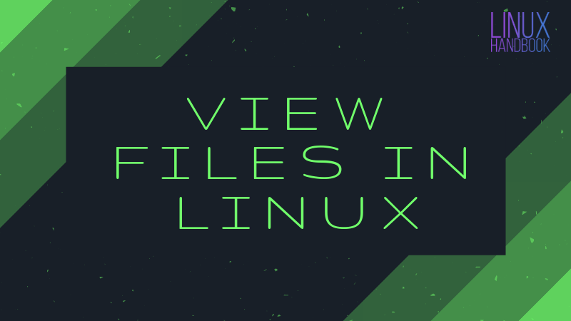 5 Commands To View The Content Of A File In Linux Terminal